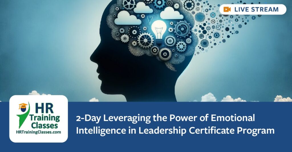 2-Day Leveraging the Power of Emotional Intelligence in Leadership ... 2-Day Leveraging the Power of Emotional Intelligence in Leadership ...