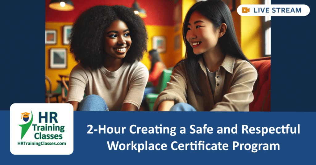 2-Hour Creating a Safe and Respectful Workplace Certificate Program ...