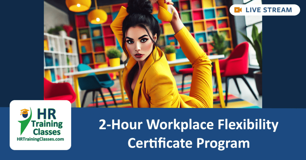 2-Hour Workplace Flexibility Certificate Program (Starts 10-10-2024 ...