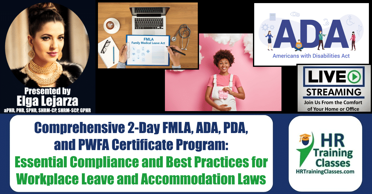 Comprehensive 2-Day FMLA, ADA, PDA, and PWFA Certificate Program: Essential Compliance and Best ...