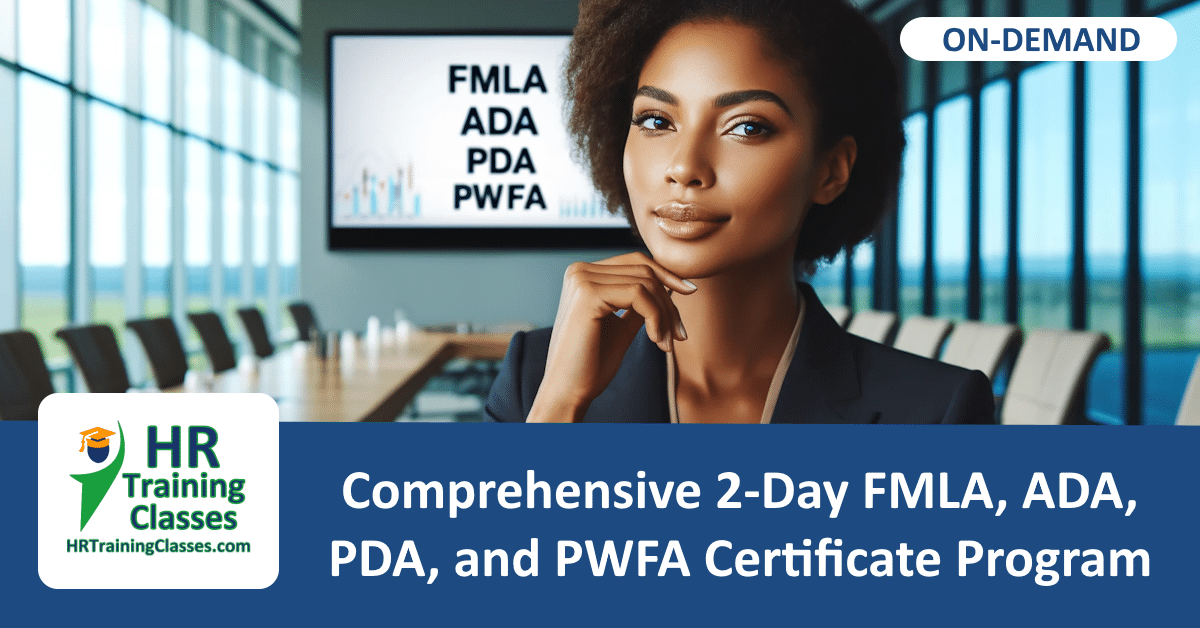 [On-Demand] 2-Day FMLA, ADA, PDA, and PWFA Certificate Program ...
